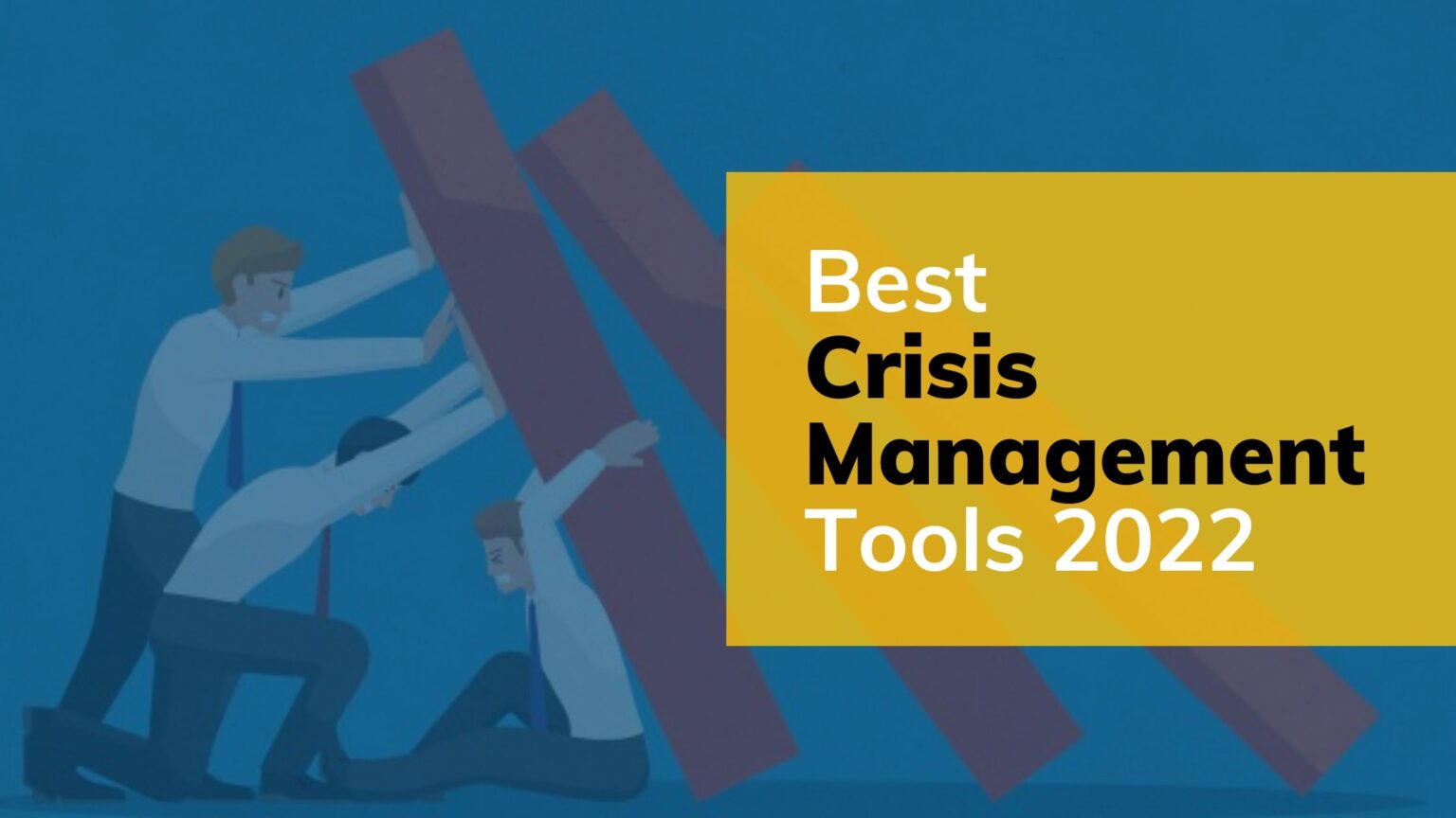 7 Best Crisis Management Tools in 2022
